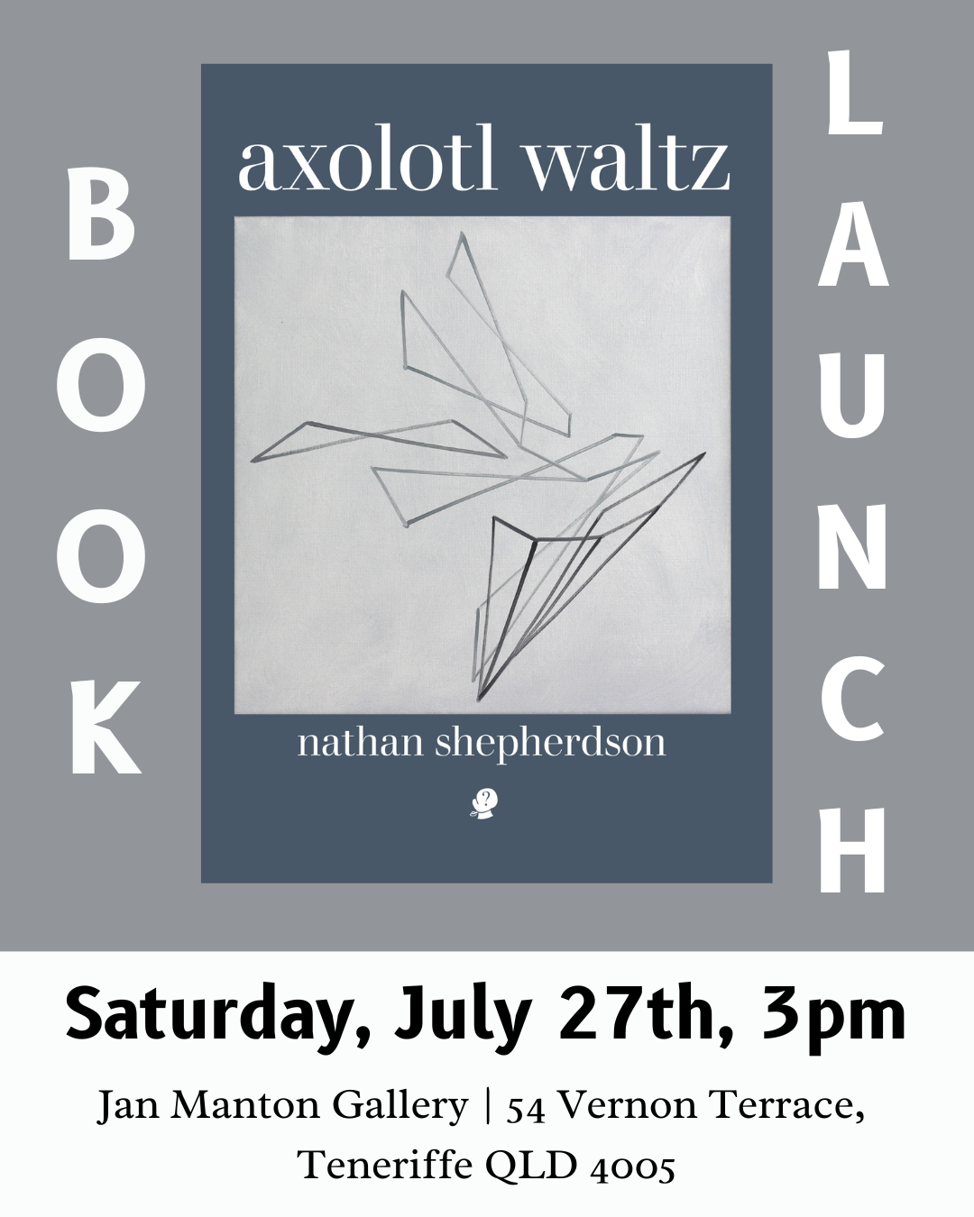 Nathan Shepherdson's 'Axolotl Waltz' Launching Saturday, July 27 3PM ...